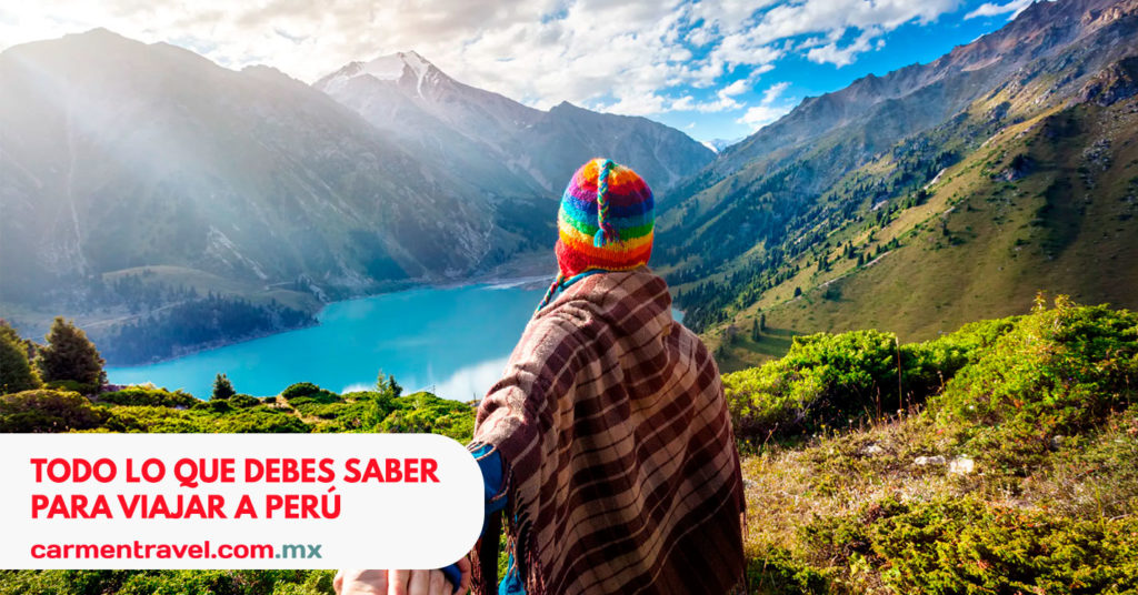 Todo lo que debes saber para viajar a Perú | Carmen Travel